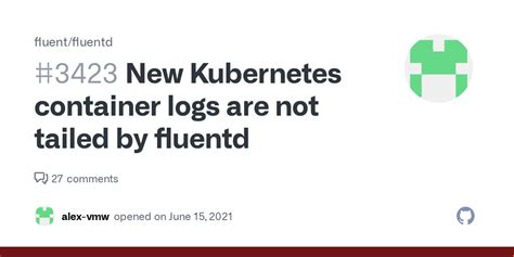 New Kubernetes Container Logs Are Not Tailed By Fluentd · Issue 3423 · Fluentfluentd · Github
