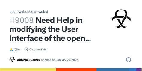 Need Help In Modifying The User Interface Of The Open Web Ui · Open