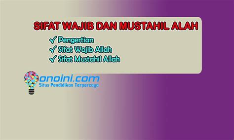 Pengertian Sifat Wajib Dan Sifat Mustahil Allah SWT Terlengkap