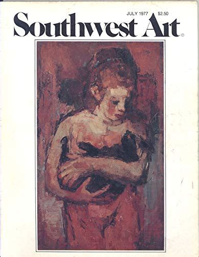 Southwest Art Magazine July 1977 Vol 7 No 2 Unknown Author Amazon