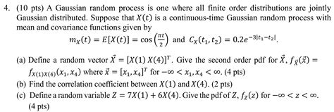 Solved 4 10 Pts A Gaussian Random Process Is One Where