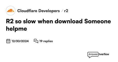R2 So Slow When Download Someone Helpme Cloudflare Developers