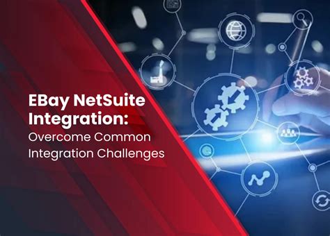 Overcoming Common Challenges In Integrating Ebay With Netsuite