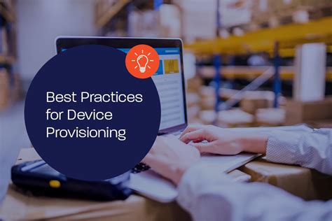 Device Provisioning Best Practices