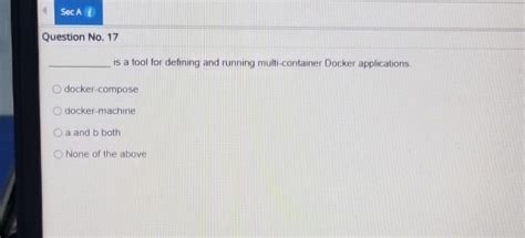 Question No 17 Is A Tool For Defining And Running Multi Container