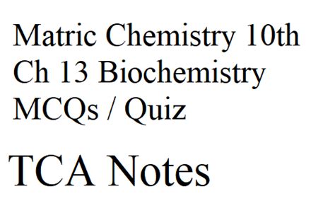 chemistry 10th ch 13 biochemistry mcqs quiz tca notes