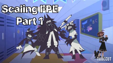 Scaling Fpe Characters Teacher Trio ∆lice Youtube