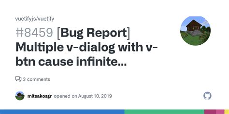 Bug Report Multiple V Dialog With V Btn Cause Infinite Recursion Errors · Issue 8459