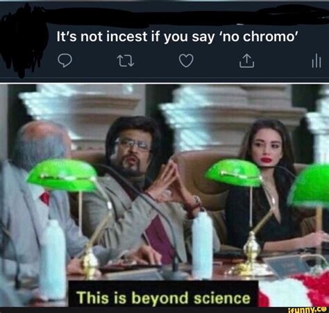 Its Not Incest If You Say No Chromo Ifunny