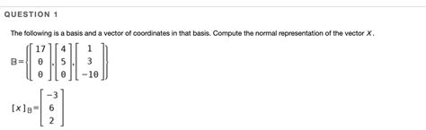 Solved QUESTION The Following Is A Basis And A Vector Of Chegg