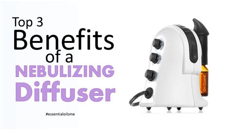 Top 3 Benefits Of A Nebulizing Diffuser