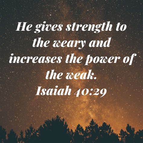 Isaiah 4029 He Gives Strength To The Weary And Increases The Power Of