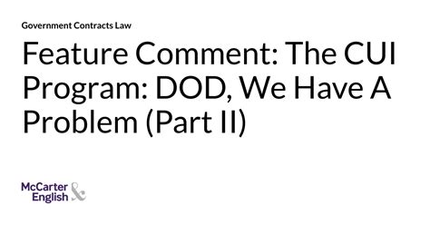 Feature Comment The Cui Program Dod We Have A Problem Part Ii