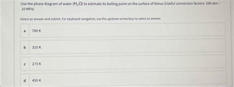 Solved Use The Phase Diagram Of Water H O To Estimate Its Chegg