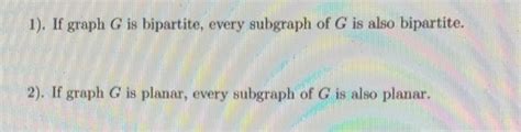 Solved 1 If Graph G Is Bipartite Every Subgraph Of G Is