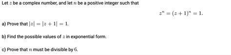 Solved Let Z Be A Complex Number And Let N Be A Positive Chegg