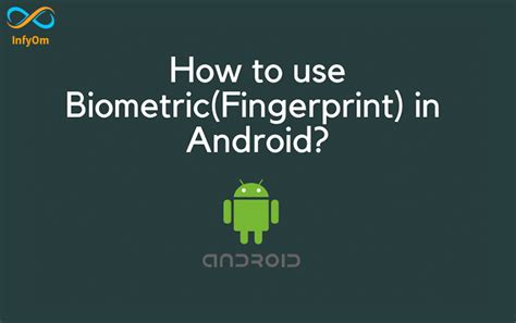 How To Use Biometric Fingerprint In Android