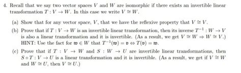 Solved 4 Recall That We Say Two Vector Spaces V And Ware