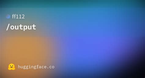 Ff112output · Hugging Face