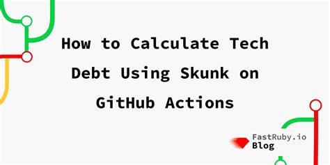 How To Calculate Tech Debt Using Skunk On Github Actions