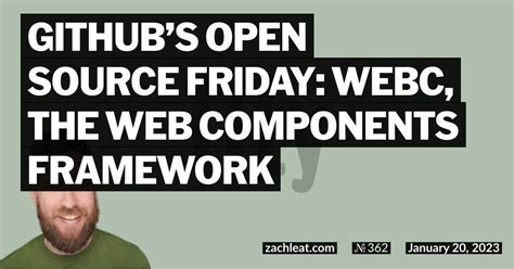 Githubs Open Source Friday Webc The Web Components Framework
