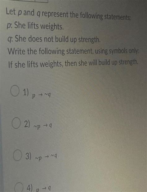 [answered] Let P And Q Represent The Following Statements P She Lifts Kunduz
