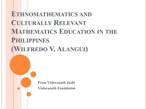 Ethnomathematics And Culturally Relevant Mathematics Education Pptx