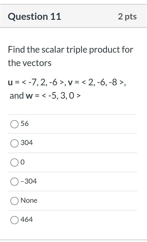 Solved Question 11 2 Pts Find The Scalar Triple Product For