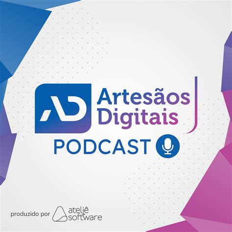 podcast artesãos digitais um papo com o ateliê de software by tiago