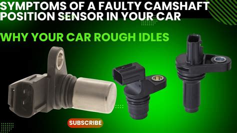 Symptoms of a Faulty Camshaft Position Sensor & Why Your Car Rough Idles! - YouTube