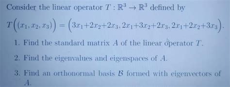 Solved Consider the linear operator T: R3 R3 defined by | Chegg.com