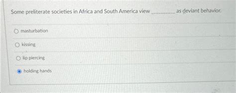 Solved Some Preliterate Societies In Africa And South