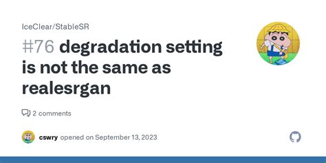 Degradation Setting Is Not The Same As Realesrgan Issue IceClear StableSR GitHub