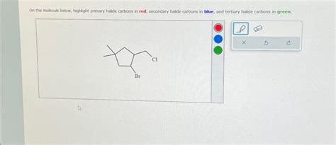 Solved On The Molecule Below Highlight Primary Halide