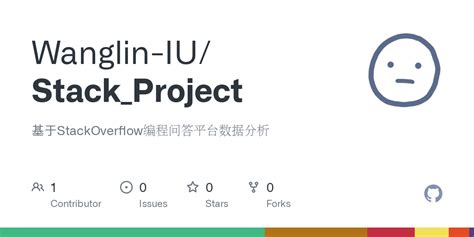 Github Wanglin Iustackproject 基于stackoverflow编程问答平台数据分析