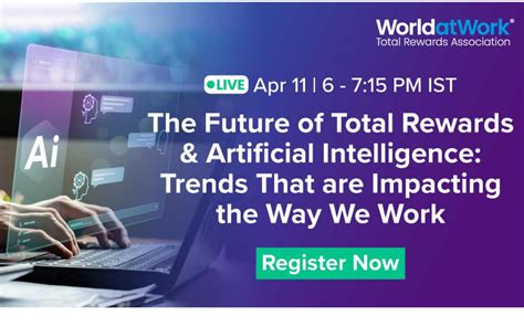 The Future Of Total Rewards And Artificial Intelligence Trends That Are