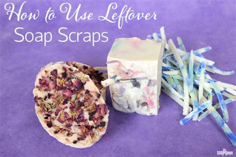 How to Use Leftover Soap Scraps - Soap Queen