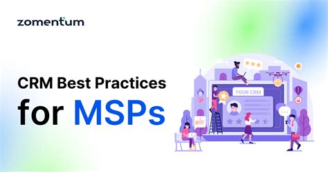 CRM Best Practices For MSP Businesses To Maintain Lasting Client Relationships