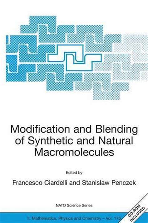 Modification And Blending Of Synthetic And Natural Macromolecules Proceedings O 9781402027338