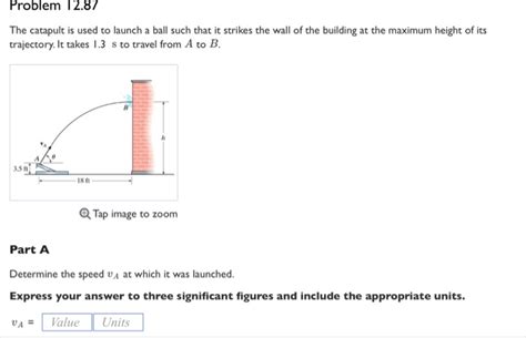 Solved Problem 12 87 The Catapult Is Used To Launch A Bal