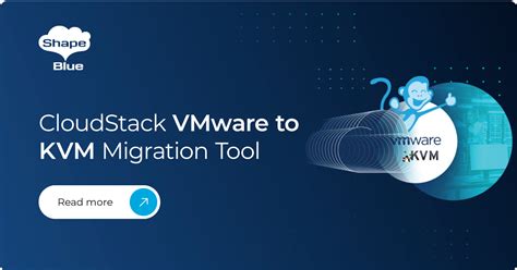 CloudStack VMware To KVM Migration Tool CloudStack Feature Deep Dive ShapeBlue