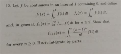 Solved 12 Let F Be Continuous In An Interval I Containing