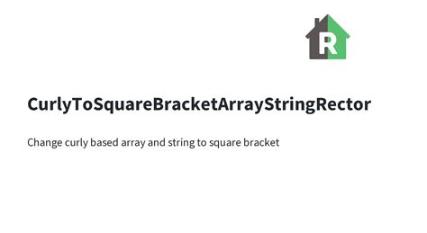 Curlytosquarebracketarraystringrector Rector Automated Way To Instantly Upgrade And Refactor