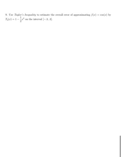 Solved 4 Estimate The Error Of Approximating Using The