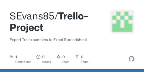 github sevans85 trello project export trello contains to excel
