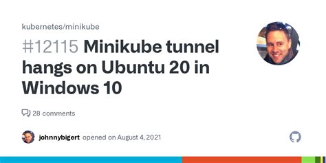 minikube tunnel hangs on ubuntu 20 in windows 10 · issue 12115