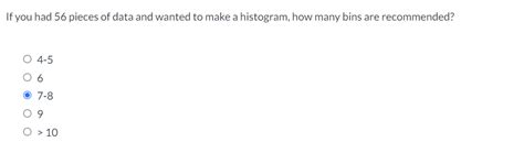 Solved If You Had 56 Pieces Of Data And Wanted To Make A