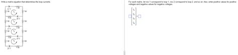 Solved For Each Matrix Let Row 1 ﻿correspond To Loop 1
