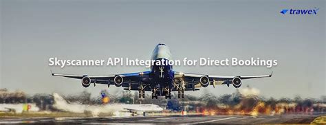 Skyscanner Api Skyscanner Api Integration Travel Booking Api