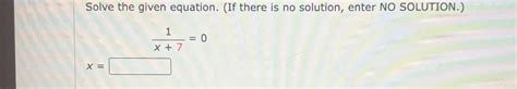 Solved Solve The Given Equation If There Is No Solution Chegg